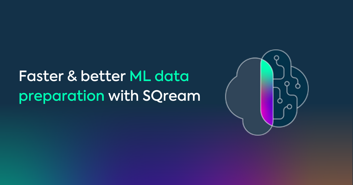 Faster and better ML data preparation with SQream