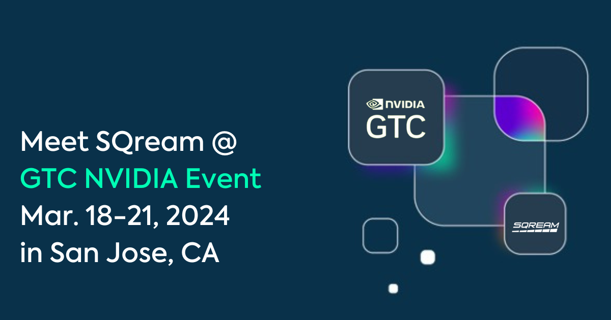 SQream @ GTC NVIDIA Event 18-21 March 2024